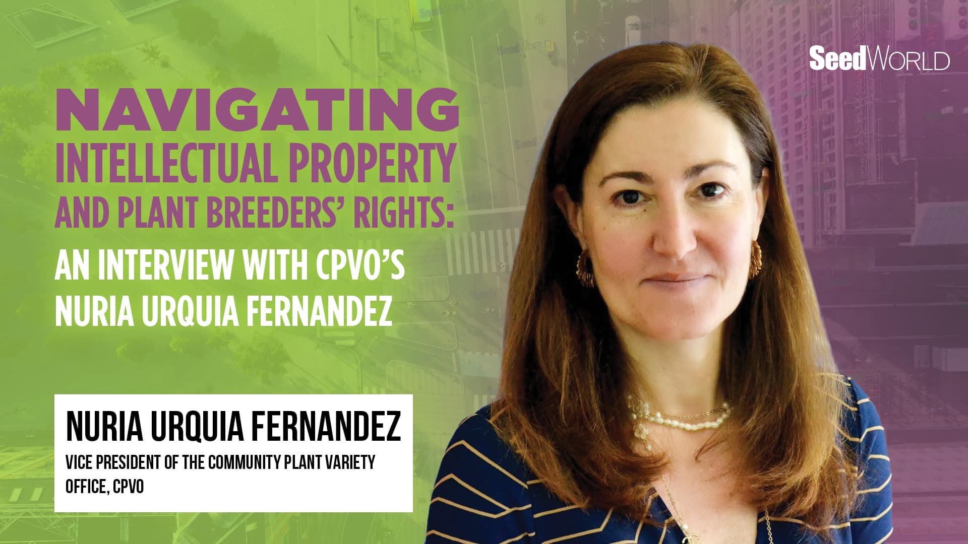 Strengthening Plant Breeders’ Rights: Insights from CPVO Vice President ...