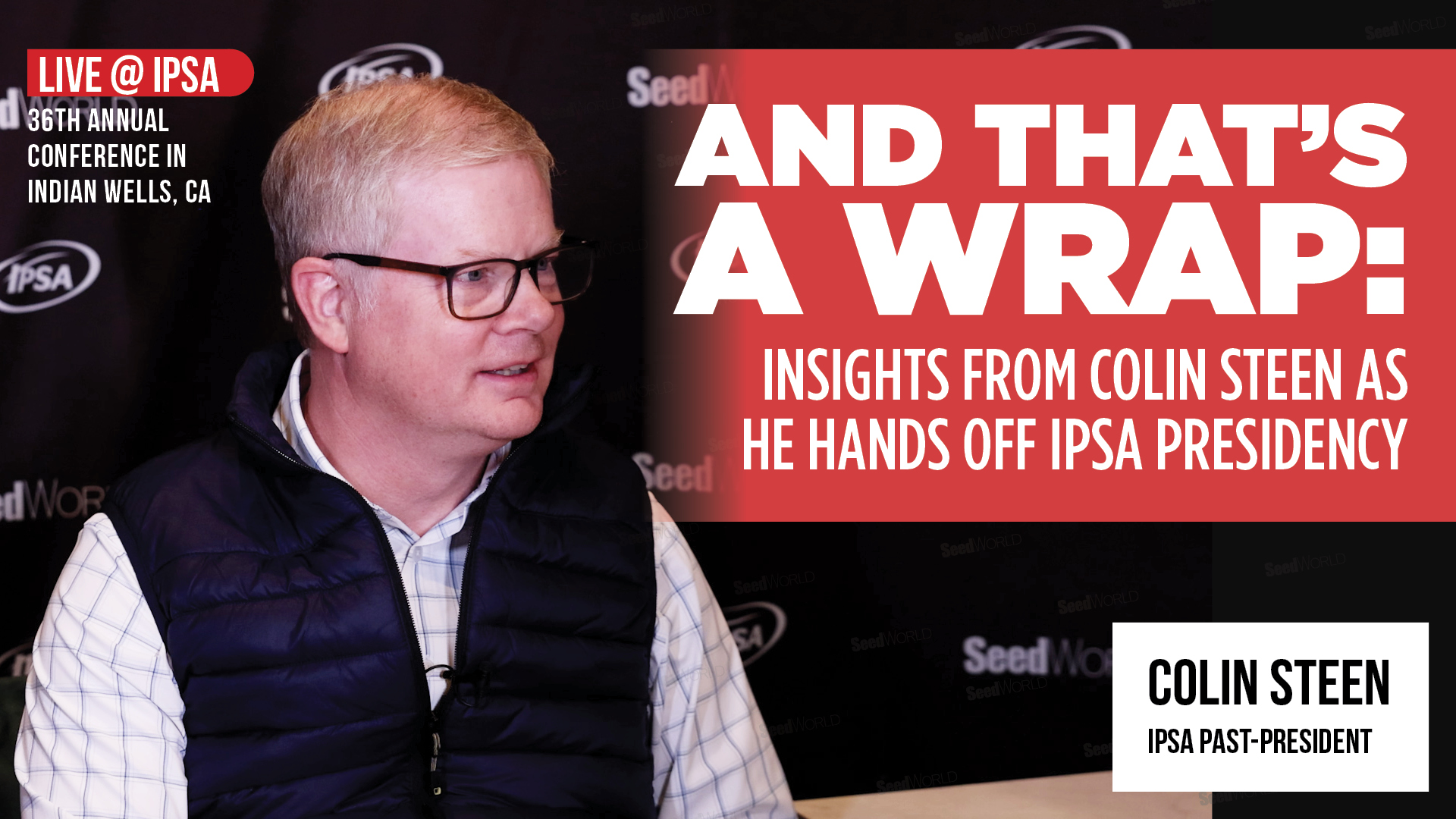 And That's A Wrap: Colin Steen Hands off IPSA Presidency - Seed World