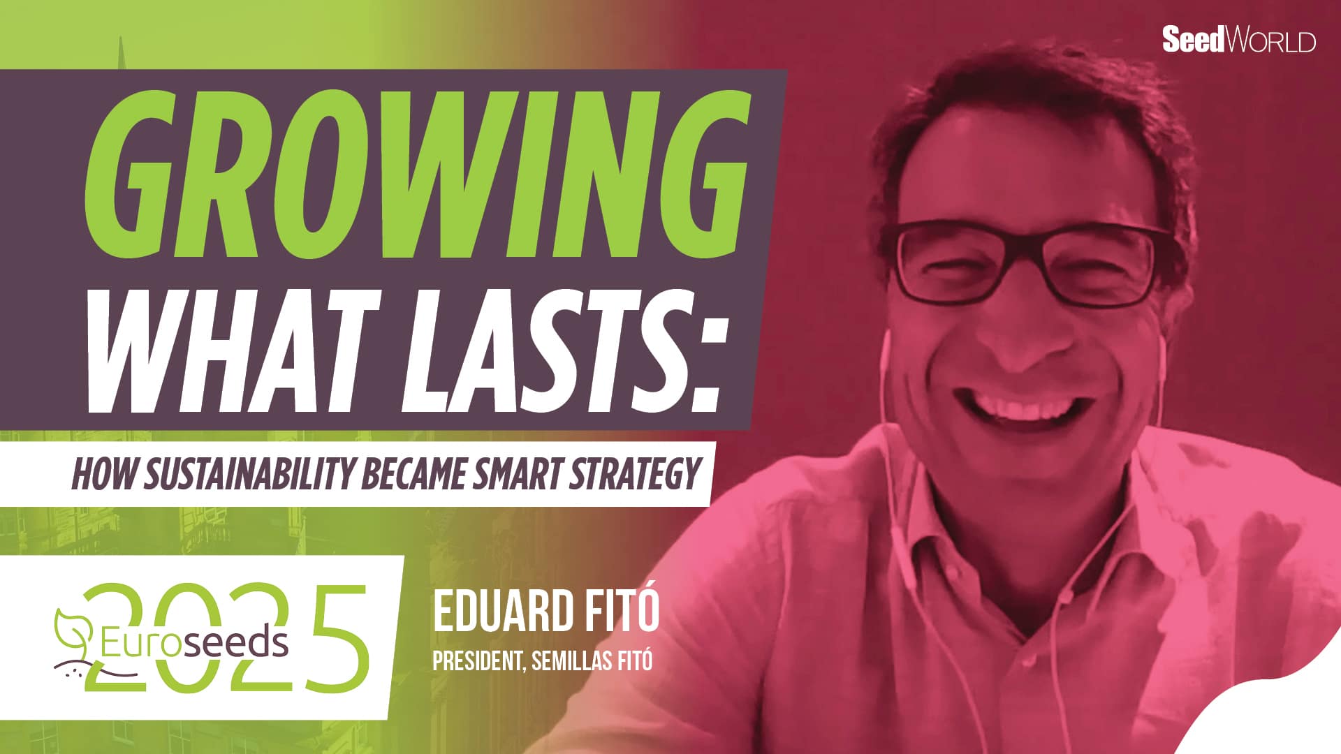 Growing What Lasts: How Sustainability Became Smart Strategy - Seed World